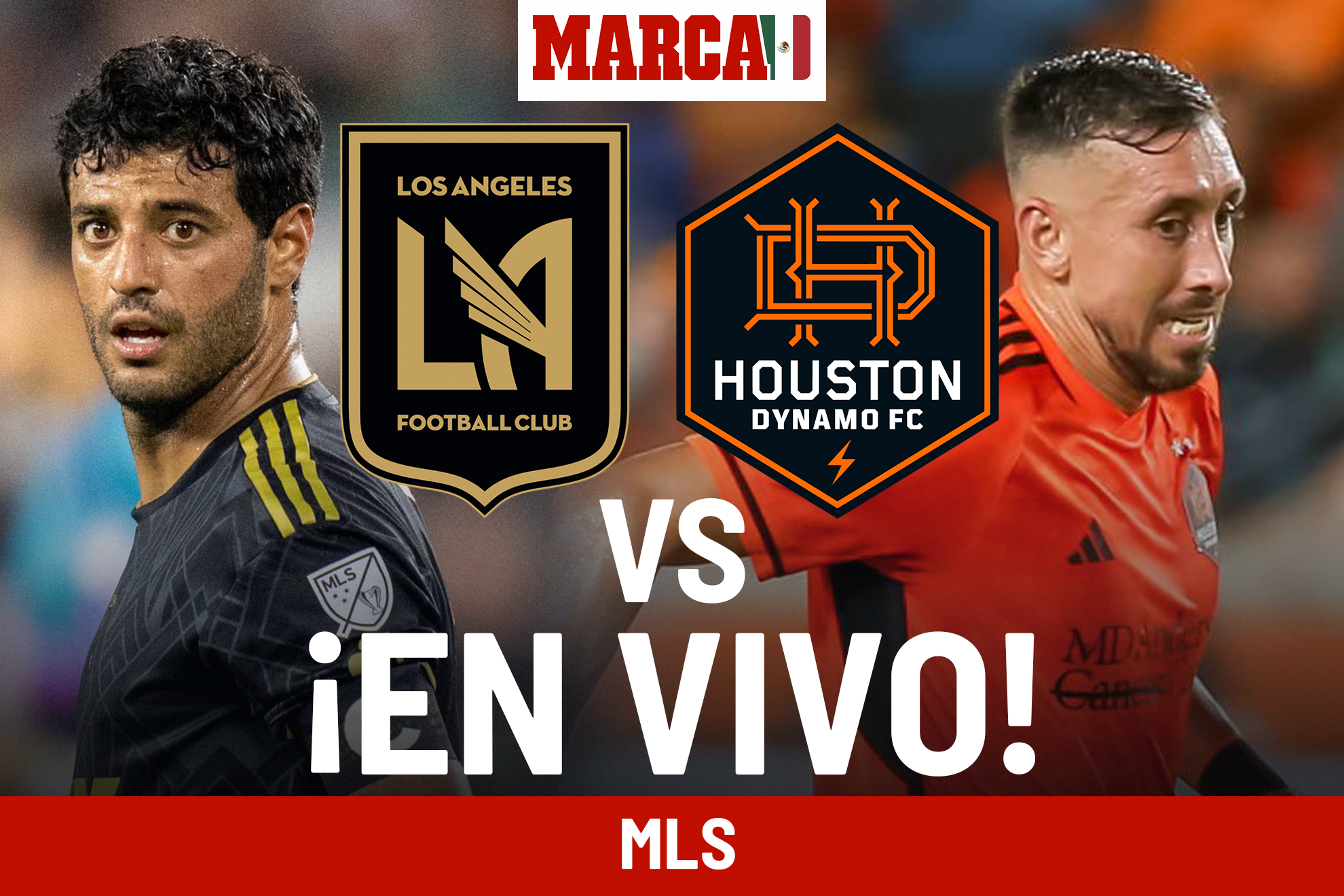 LAFC vs Houston Dynamo EN VIVO hoy. Juego de Carlos Vela y Héctor Herrera - MLS 2023