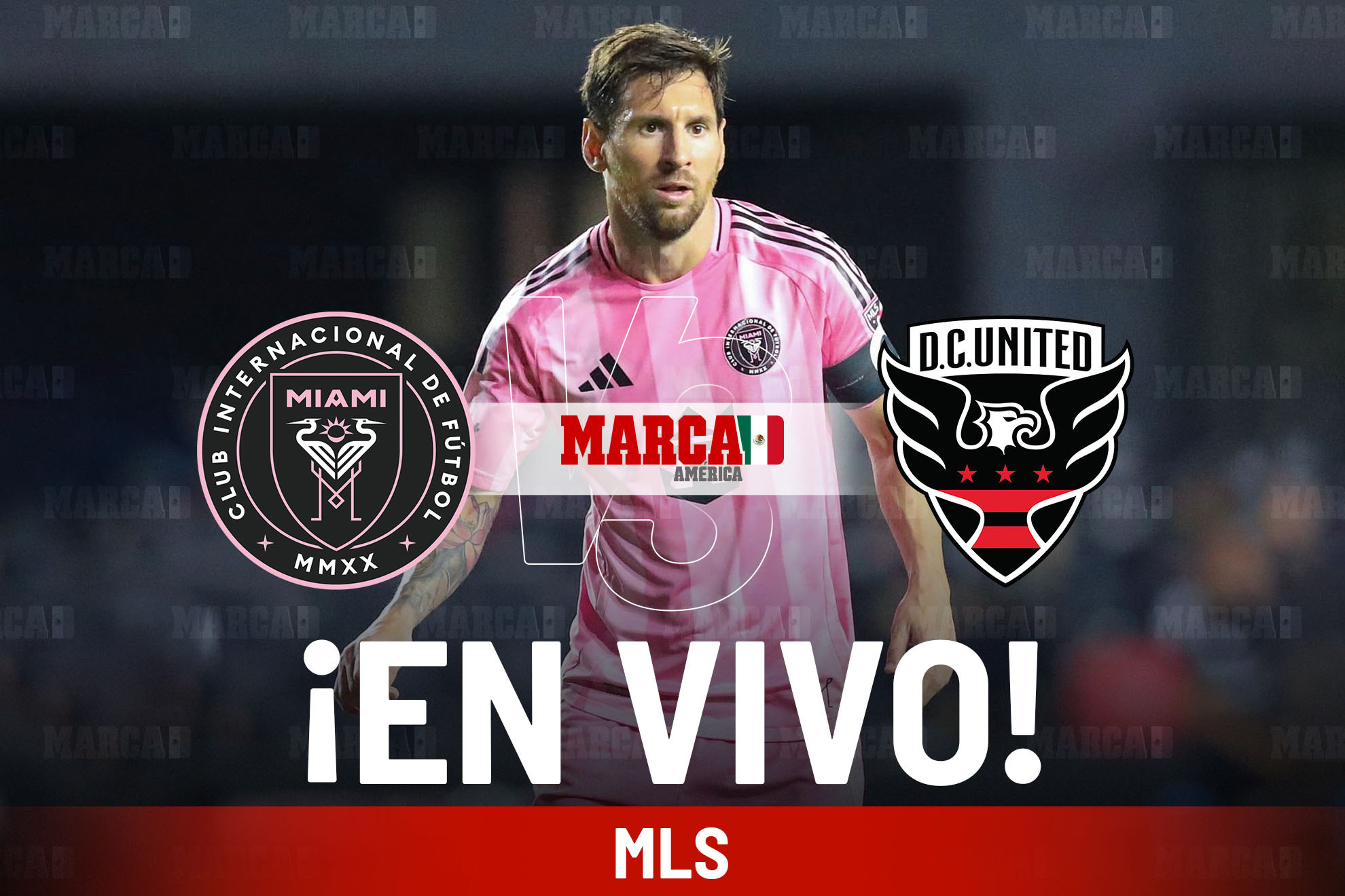 Inter Miami vs DC United EN VIVO Hoy. Partido de Lionel Messi en la MLS 2025